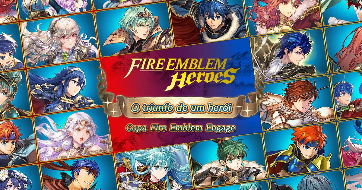 Fire Emblem Heroes - O triunfo de um herói: Copa Fire Emblem Engage